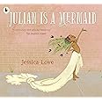 Julian Is a Mermaid : Love, Jessica, Love, Jessica: Amazon.co.uk: Books