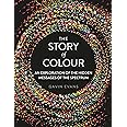 The Story of Colour: An Exploration of the Hidden Messages of the ...