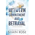 BETWEEN COMMITMENT AND BETRAYAL: a dark, fake-dating romance from the ...