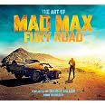 The Art of Mad Max: Fury Road : Bernstein, Abbie, Miller, George ...