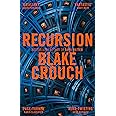 Recursion: Blake Crouch: Amazon.co.uk: Crouch, Blake: 9781509866670: Books