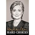 Hard Choices: A Memoir : Clinton, Hillary Rodham: Amazon.co.uk: Books