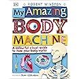My Amazing Body Machine: A Colourful Visual Guide to How your Body ...