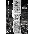 Babel: The SUNDAY TIMES and #1 NEW YORK TIMES bestseller: Amazon.co.uk ...