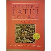Oxford Latin Course: Part I: Student's Book : Balme, Maurice, Morwood ...