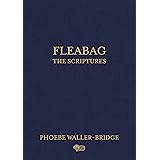 Fleabag: The Scriptures: The Sunday Times Bestseller : Waller-Bridge ...