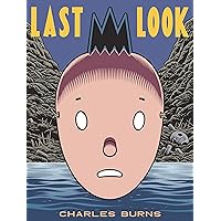 Last Look: Amazon.co.uk: Burns, Charles: 9780224096720: Books