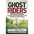 Ghost Riders: Operation Cowboy, the World War Two Mission to Save the ...