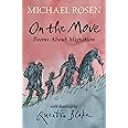On the Move: Poems About Migration : Rosen, Michael, Blake, Quentin ...