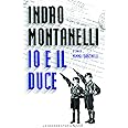 Io e il duce : Montanelli, Indro, Franzinelli, Mimmo: Amazon.it: Libri