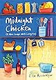 Midnight Chicken: & Other Recipes Worth Living For: Amazon.co.uk ...