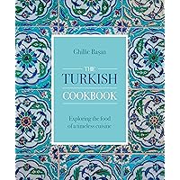 The Turkish Cookbook: Exploring the Food of a Timeless Cuisine: Amazon ...