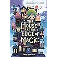 The House at the Edge of Magic: An instant New York Times bestseller ...