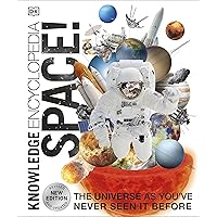 Knowledge Encyclopedia Space!: The Universe as You've Never Seen it ...