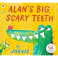 Alan's Big, Scary Teeth: A hilarious picture book for 3-7 year olds ...