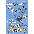 The Legend of Spud Murphy: Amazon.co.uk: Colfer, Eoin: 9780141317083: Books