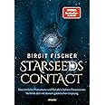 Starseeds-Contact: Übersinnliche Phänomene und Portale in höhere Dimensionen: Verbinde dich mit ...