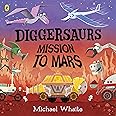 Diggersaurs: Mission to Mars : Whaite, Michael: Amazon.co.uk: Books