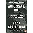 Autocracy, Inc: The Dictators Who Want to Run the World: Amazon.co.uk ...