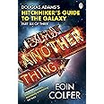 And Another Thing ...: Douglas Adams' Hitchhiker's Guide to the Galaxy ...