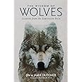 The Wisdom of Wolves: Lessons from the Sawtooth Pack : Dutcher, Jim ...