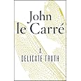 A Delicate Truth: Amazon.co.uk: John le Carré: 9780670922796: Books