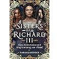 Sisters of Richard III: The Plantagenet Daughters of York: Amazon.co.uk ...