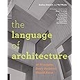 Buy The Language of Architecture: 26 Principles Every Architect Should ...