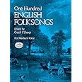 One Hundred English Folk Songs: For Medium Voice: For Medium Voice ...