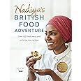 Nadiya's British Food Adventure: Beautiful British recipes with a twist ...