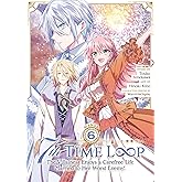 7th Time Loop: The Villainess Enjoys a Carefree Life Married to Her Worst Enemy! (Manga) Vol. 4 ...