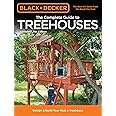 The Complete Guide to Treehouses: Design & Build Your Kids a Treehouse ...