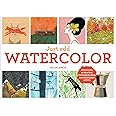 Just Add Watercolor: Inspiration and Painting Techniques from ...