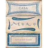 Moro: The Cookbook by Clark, Samantha
