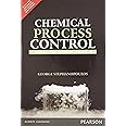 Chemical Process Control: An Introduction to Theory and Practice ...