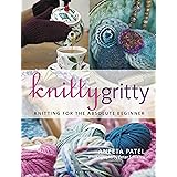 Knitty Gritty: Knitting for the Absolute Beginner: Amazon.co.uk: Patel ...