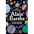 Alien Earths: Planet Hunting in the Cosmos: Amazon.co.uk: Kaltenegger ...