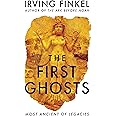 The First Ghosts: A rich history of ancient ghosts and ghost stories ...