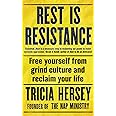 Rest Is Resistance: Free yourself from grind culture and reclaim your ...