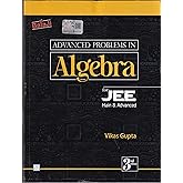 Buy Advanced Problems in Algebra for JEE (Main & Advanced) - 2/e, 2021 ...