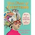 Girls Think of Everything: Stories of Ingenious Inventions by Women ...