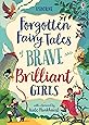 Forgotten Fairy Tales of Brave and Brilliant Girls (Illustrated Story ...