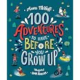 100 Adventures to Have Before You Grow Up : McNuff, Anna, Rossiter ...