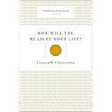 How Will You Measure Your Life?: Amazon.co.uk: Christensen, Clayton ...