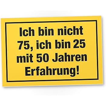 DankeDir! Ich Bin Nicht 75 Jahre, Kunststoff Schild - Geschenk 75 ...