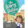 The Worry Balloon: Amazon.co.uk: Mancillas, Mónica, Tang, Betty C ...