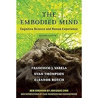 The Embodied Mind: Cognitive Science and Human Experience (The MIT Press): Amazon.co.uk: Varela ...