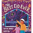 The Best Eid Ever : Ahmed, Sufiya, Asif, Hazem: Amazon.co.uk: Books