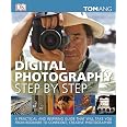 Digital Photography Step by Step: A Practical and Inspiring Guide That ...