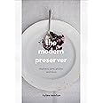 The Modern Preserver: A mindful cookbook packed with seasonal appeal ...